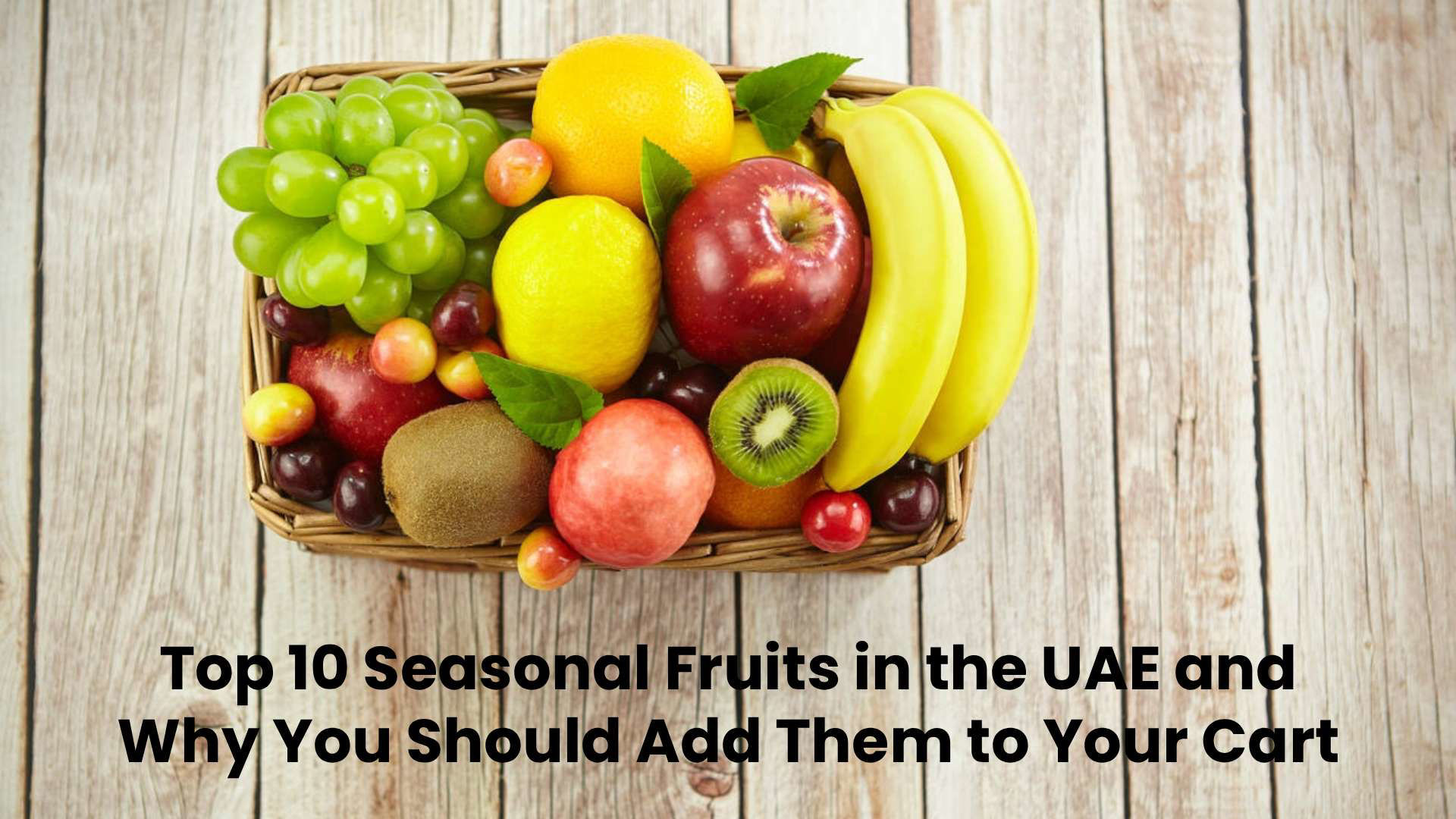 Farzana | Top 10 Seasonal Fruits in the UAE and Why You Should Add Them ...